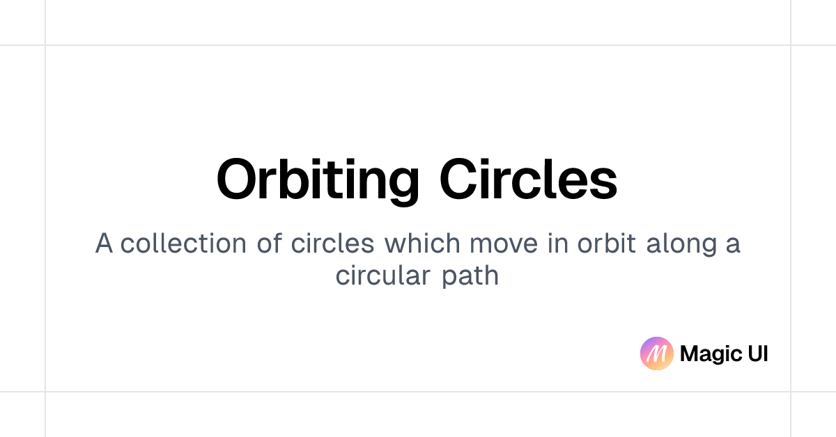 Orbiting Circles | Magic UI