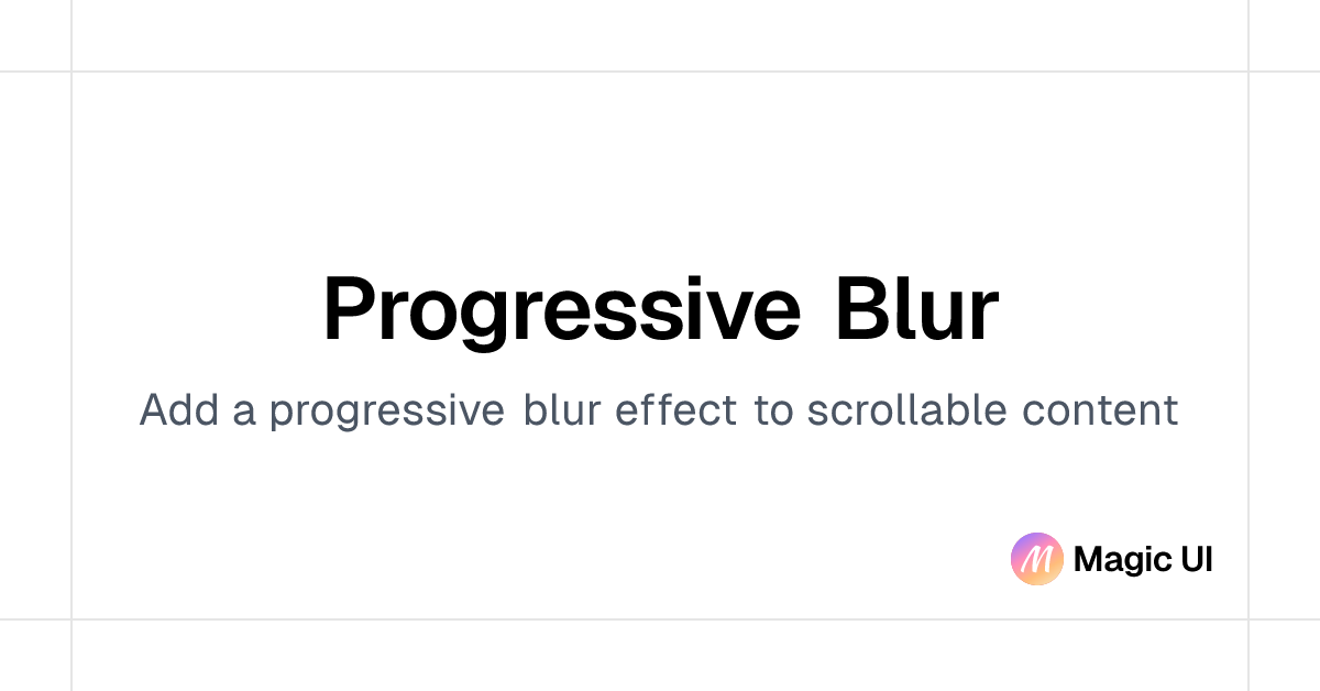 Progressive Blur | Magic UI