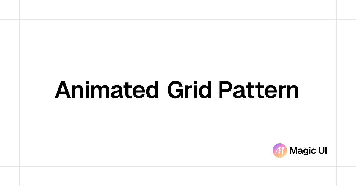 Animated Grid Pattern | Magic UI