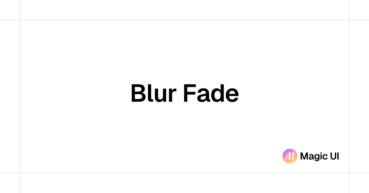 Blur Fade | Magic UI