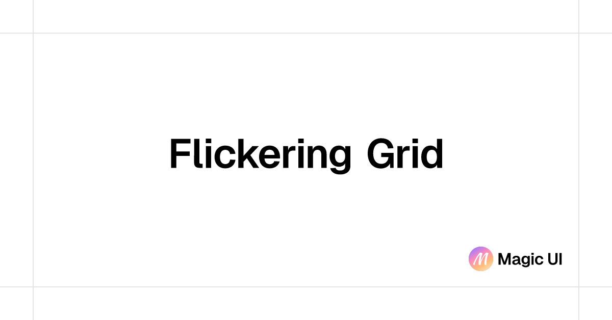 Flickering Grid Magic Ui 