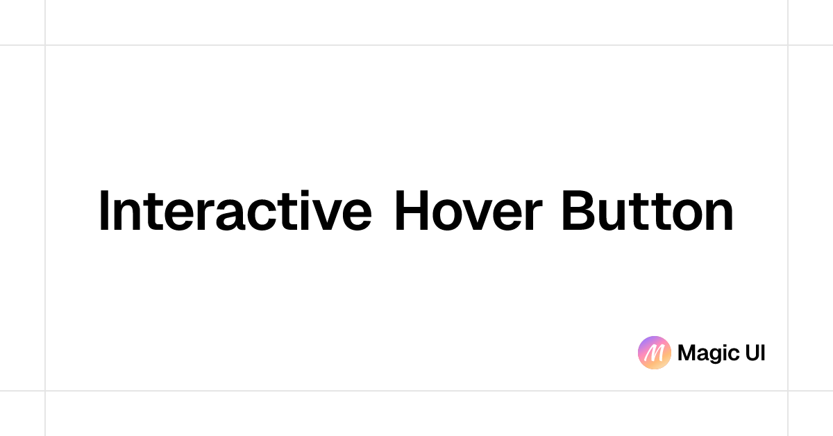 Interactive Hover Button | Magic UI