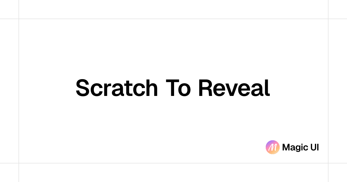 Scratch To Reveal | Magic UI